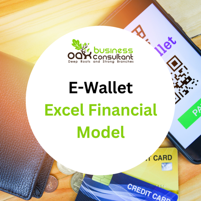 E-Wallet Excel Financial Model - Oak Business Consultant