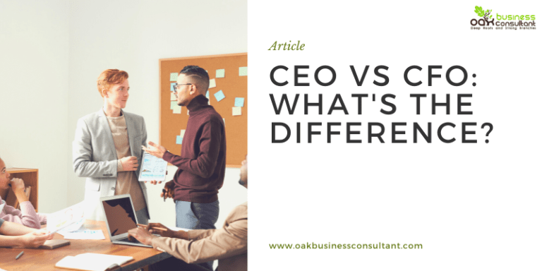 CEO Vs CFO Meaning: What's The Difference? - Oak Business Consultant