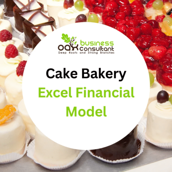 Cake Bakery Excel Financial Model - Oak Business Consultant