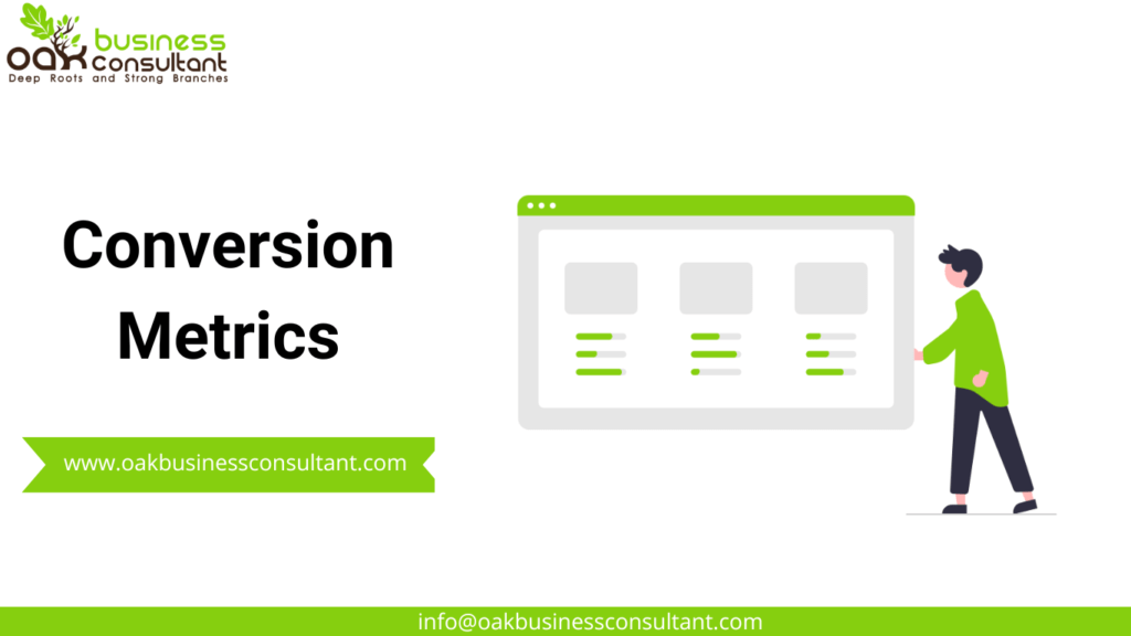 Conversion Metrics - Oak Business Consultant Articles