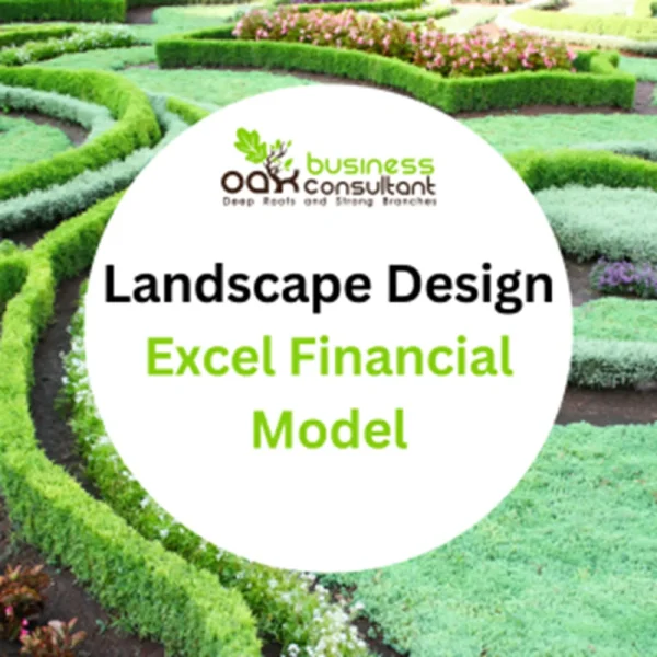Landscape Design Excel Financial Model - Oak Business Consultant