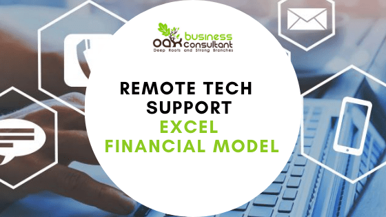 Remote Tech-Support Excel Financial Model - Oak Business Consultant