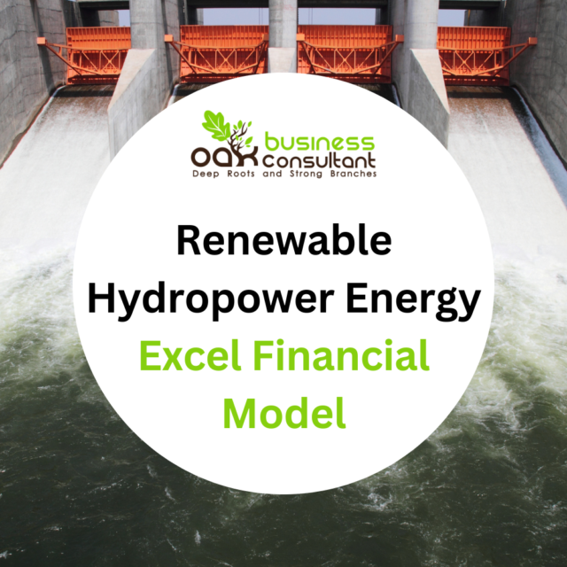 Renewable Hydropower Energy Excel Financial Model - Oak Business Consultant