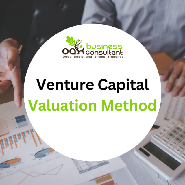 Venture Capital Valuation Method - Oak Business Consultant