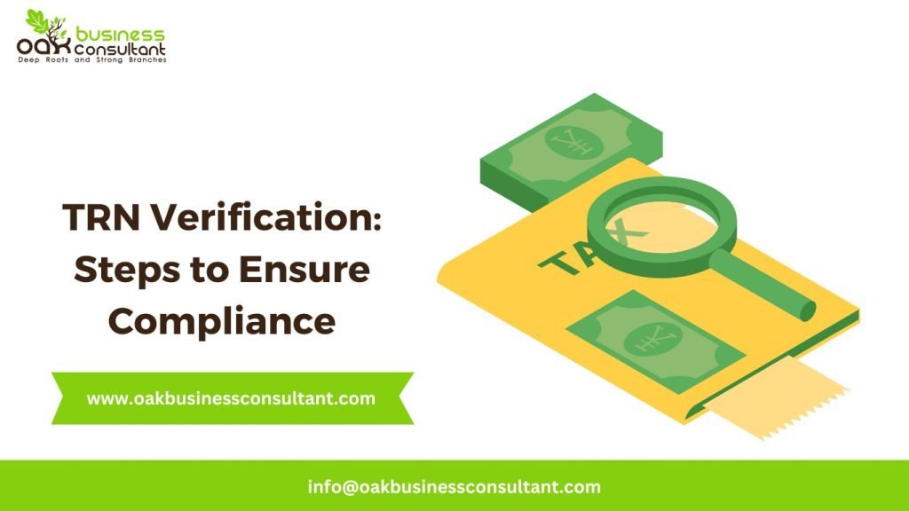 TRN Verification: Steps to Ensure Compliance - Oak Business Consultant
