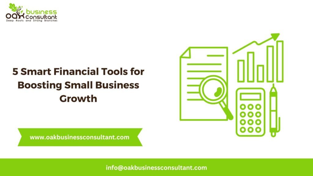 5 Smart Financial Tools for Boosting Small Business Growth - Oak ...